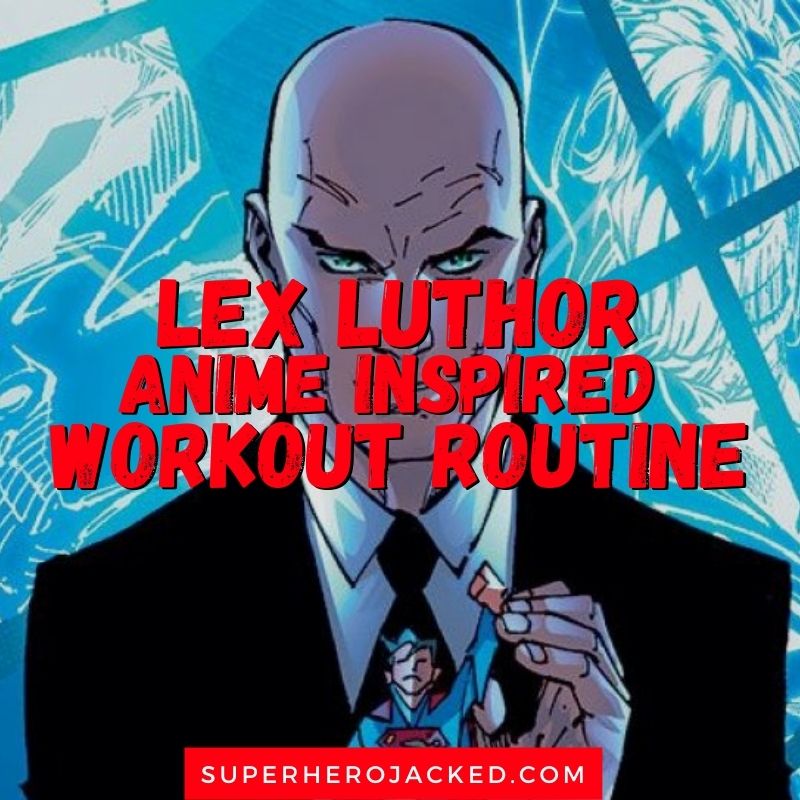 Lex Luthor Workout Routine: Train like The DC Supervillain!